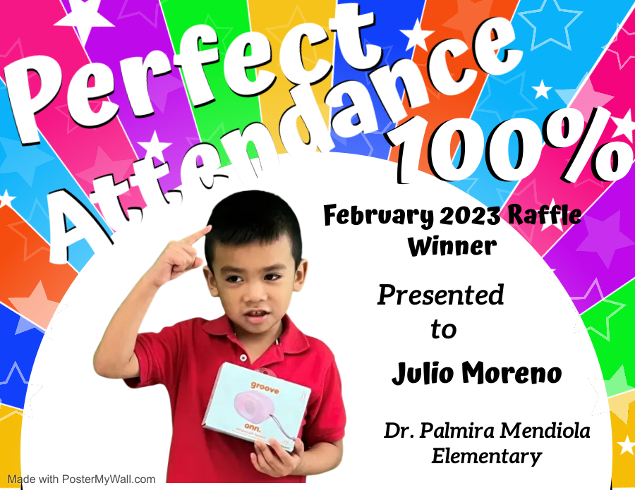 February Perfect Attendance Raffle | Dr. Palmira Mendiola Elementary School