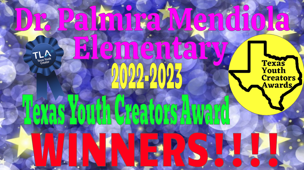 Texas Youth Creators Award Winners 2022-2023 | Dr. Palmira Mendiola ...